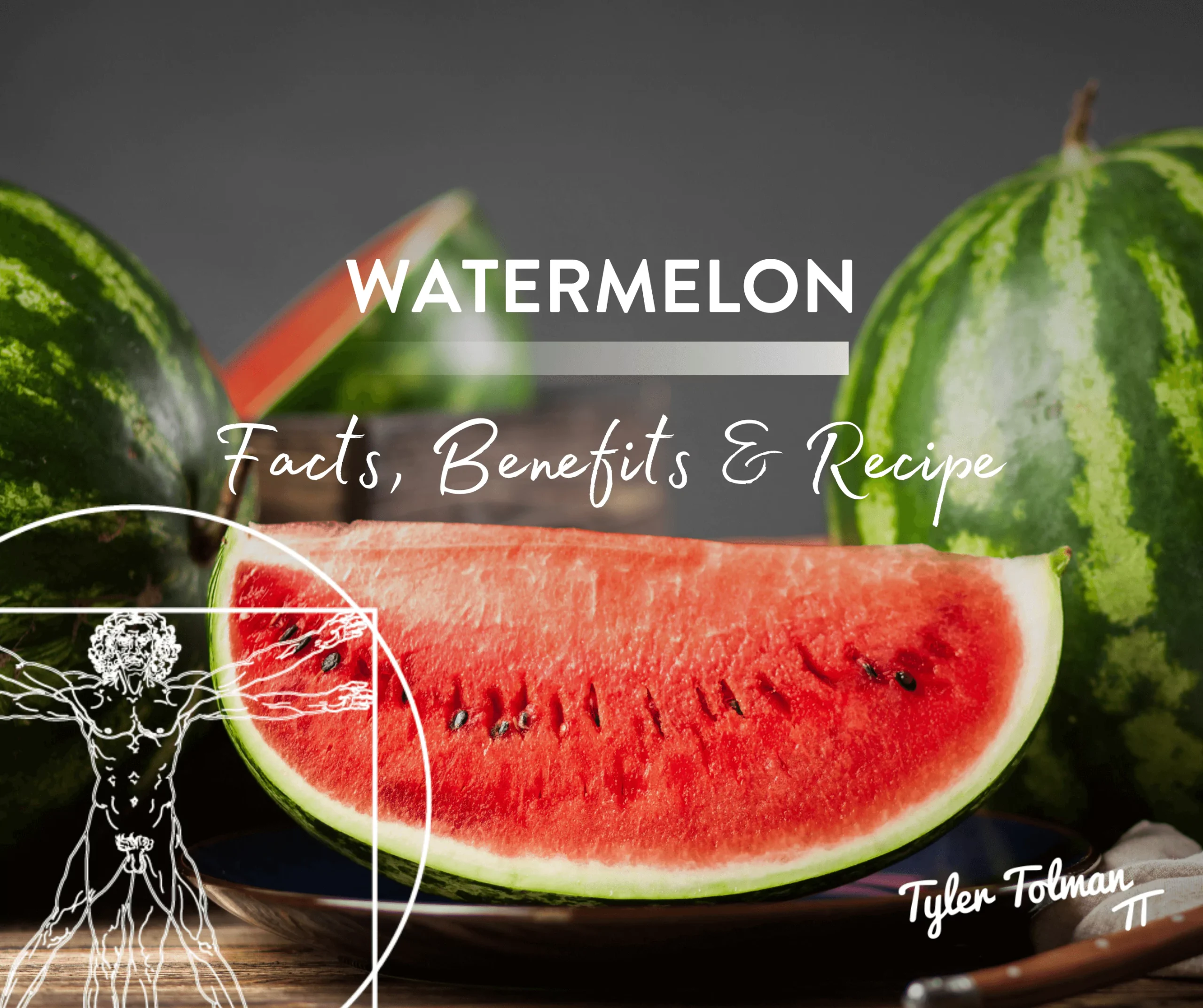 Watermelon | Facts, Benefits & Recipe